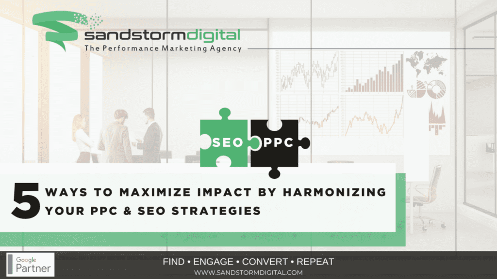 5 Ways To Harmonize Your PPC & SEO Strategies | Sandstorm Digital ...
